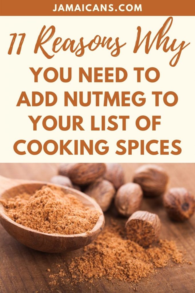 11 Reasons why you Need to Add Nutmeg to your List of Cooking Spices