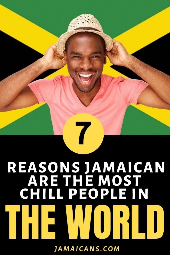 7 Reasons Jamaican Are The Most Chill People In The World