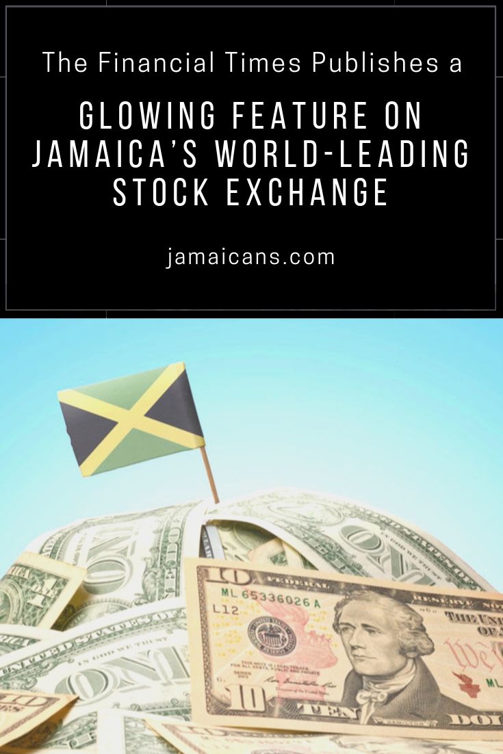 The Financial Times Publishes a Glowing Feature on Jamaica's World ...