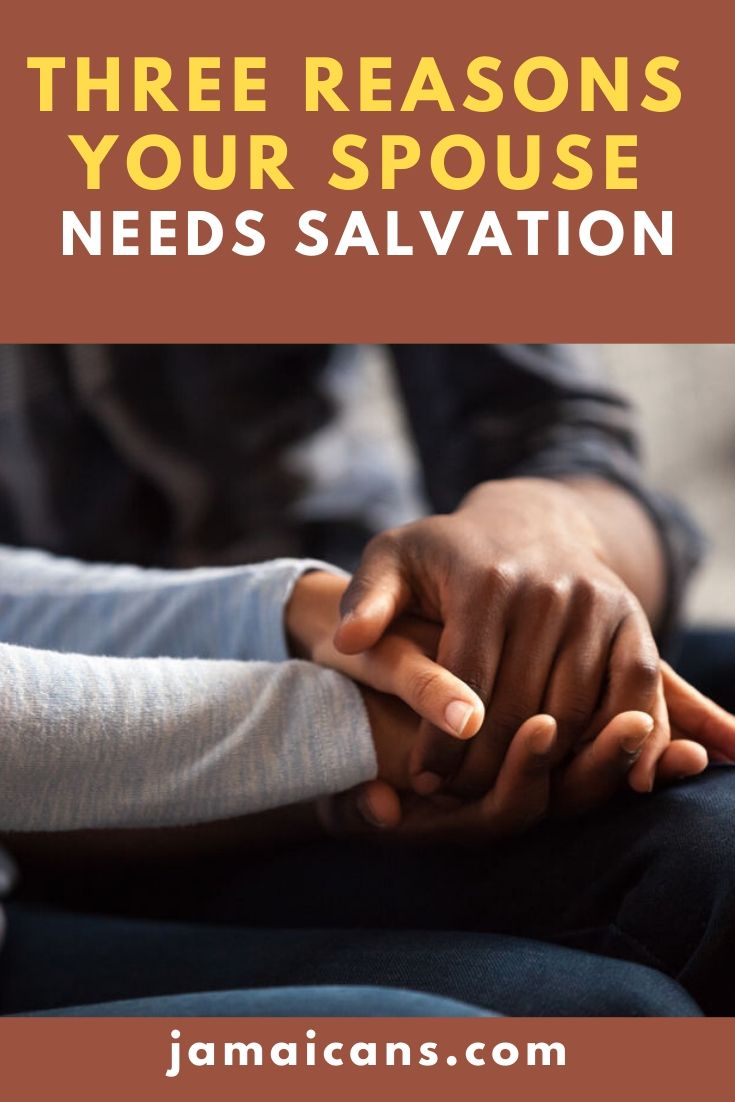 Three Reasons Your Spouse Needs Salvation - Jamaicans and Jamaica ...