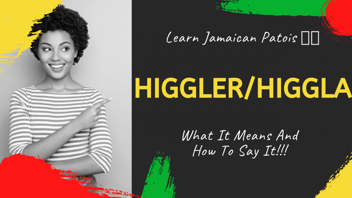Learn the Jamaican Patois Word - higgler/higgla - Jamaicans and Jamaica ...