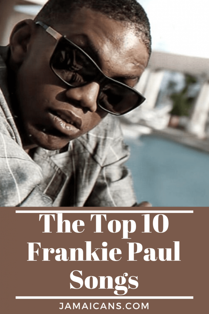 The Top 10 Frankie Paul Songs - Jamaicans and Jamaica - Jamaicans.com