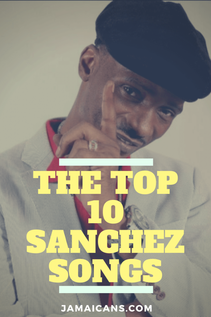 The Top 10 Sanchez Songs - Jamaicans and Jamaica - Jamaicans.com