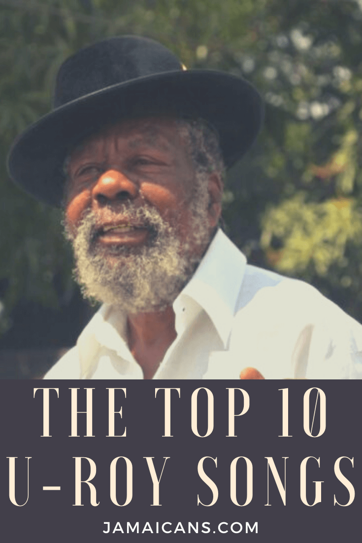 The Top 10 U-Roy Songs - Jamaicans and Jamaica - Jamaicans.com