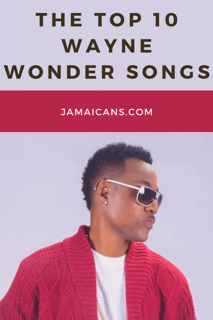 The Top 10 Wayne Wonder Songs - Jamaicans and Jamaica - Jamaicans.com